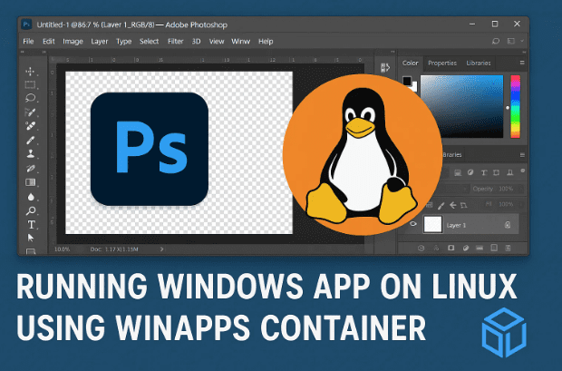 使用 WinApps 容器在 Linux 上运行 Photoshop 或任何其他 Windows 应用程序 - 极客技巧