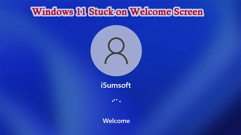 如何修復Windows 11/10登錄/更新後卡在歡迎屏幕上 - 极客技巧