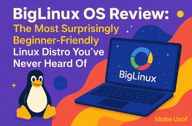 ⭐ BigLinux 操作系統評論：您從未聽說過的對初學者最友好的 Linux 發行版 - 极客技巧